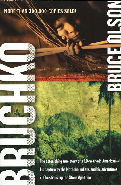 Bruchko: The Astonishing True Story of a 19-Year-Old American, His ...