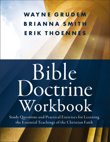 Bible Doctrine Workbook: Study Questions and Practical Exercises for ...
