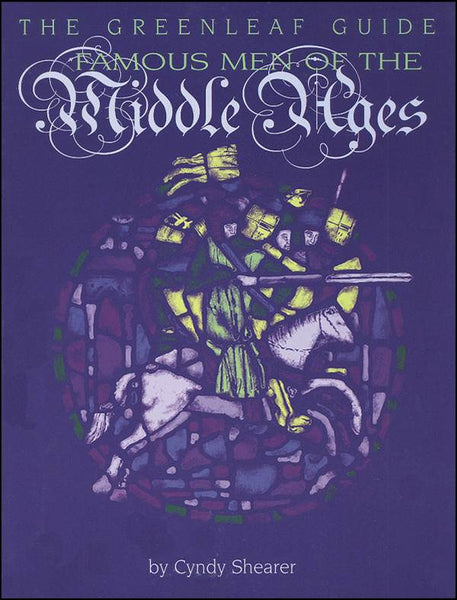 Greenleaf Guide to Famous Men of the Middle Ages | R.O.C.K. Solid Home ...