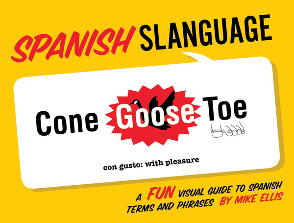 Spanish Slanguage: A Fun Visual Guide to Spanish Terms and Phrases | R ...