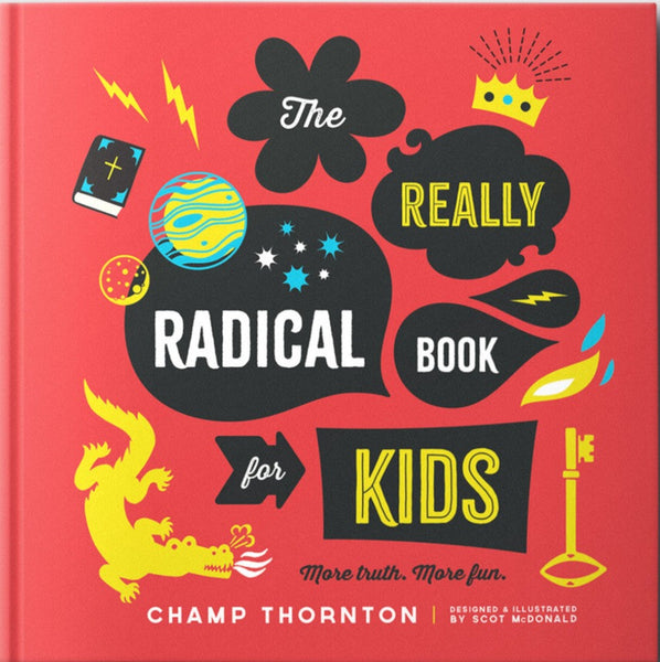 The Really Radical Book: More Truth More Fun | R.O.C.K. Solid Home ...